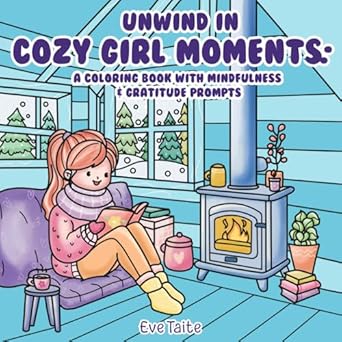 Amazon.com: Unwind In COZY GIRL MOMENTS: A Coloring Book with ...