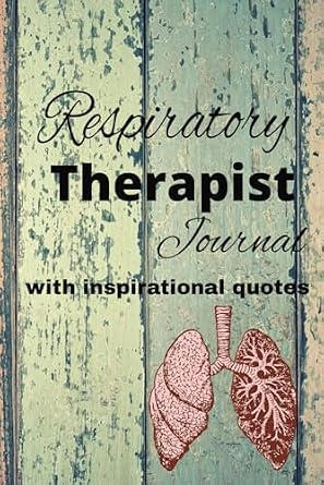 Respiratory Therapist Journal with Inspirational Quotes: The Best ...