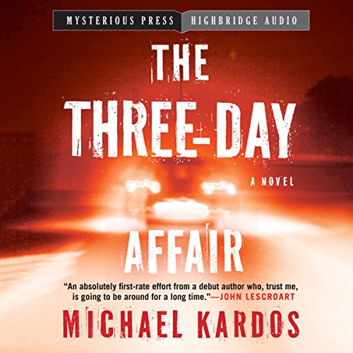 The Three-Day Affair (Audio Download): Michael Kardos, Ray Chase ...