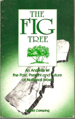 The Fig Tree a Biblical Analysis of the Past, Present and Future of ...
