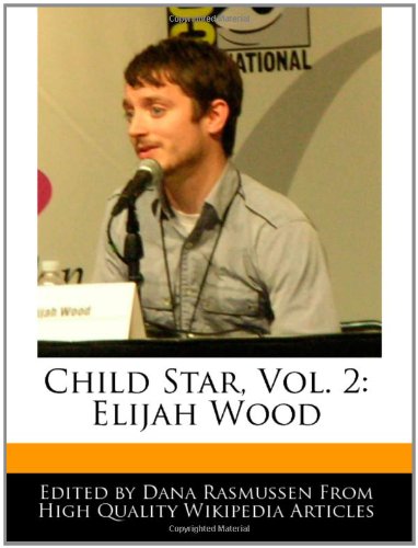 Amazon.co.jp: Child Star, Vol. 2: Elijah Wood : Rasmussen, Dana: 洋書