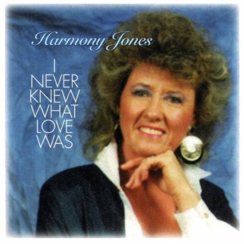 Amazon MusicでHarmony JonesのI Never Knew What Love Wasを再生する