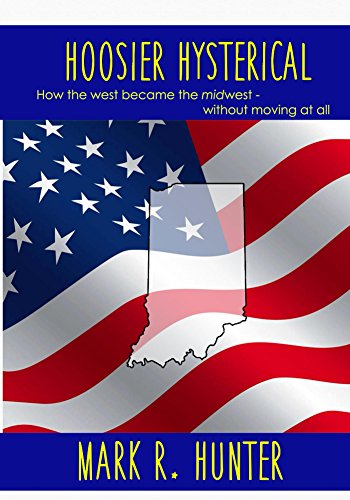 Amazon.com: Hoosier Hysterical: How the west became the midwest without ...