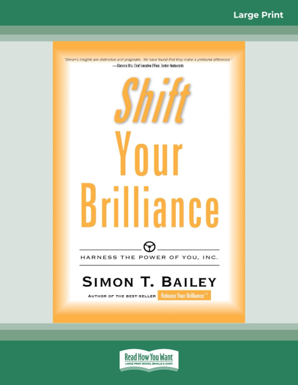 Shift Your Brilliance: Harness the Power of You, Inc.: Bailey, Simon T ...