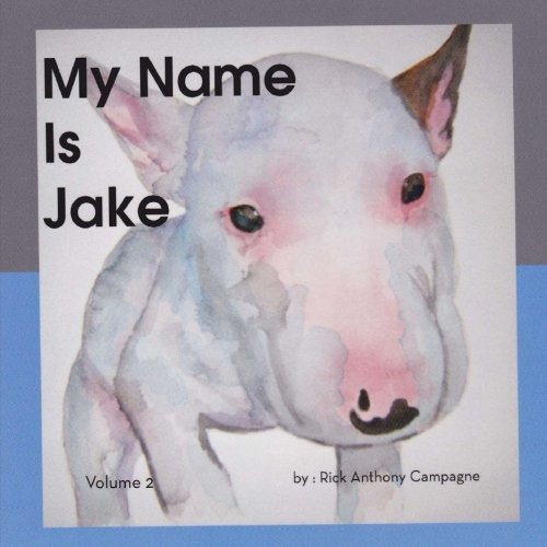 My Name Is Jake: Campagne, Mr Rick Anthony: 9781500694630: Amazon.com ...
