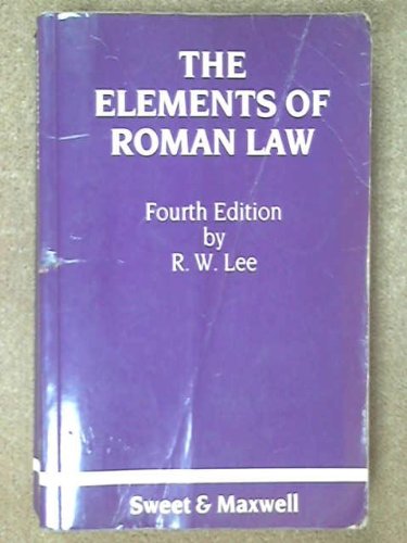 The Elements of Roman Law: With a Translation of the Institutes of ...