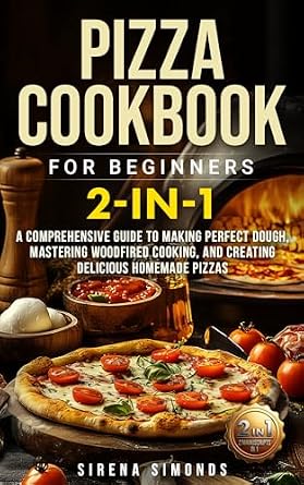 Amazon.com: Pizza Cookbook for Beginners 2-in-1: A Comprehensive Guide ...