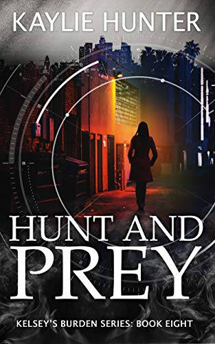 Hunt and Prey (Kelsey's Burden Series Book 8) - Kindle edition by ...