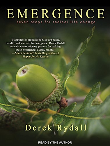 Emergence: Seven Steps for Radical Life Change : Rydall, Derek, Rydall ...