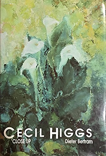 Cecil Higgs, close up: A biography: Bertram, D. R: 9781874959069 ...