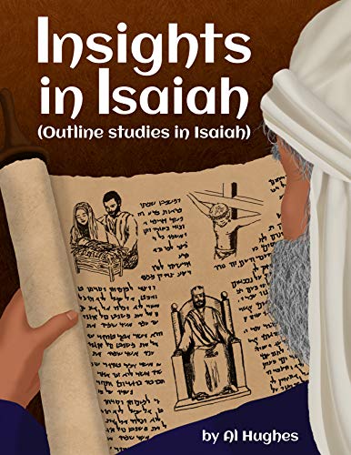 Insights In Isaiah: Outline Studies In Isaiah eBook : Hughes, Al ...