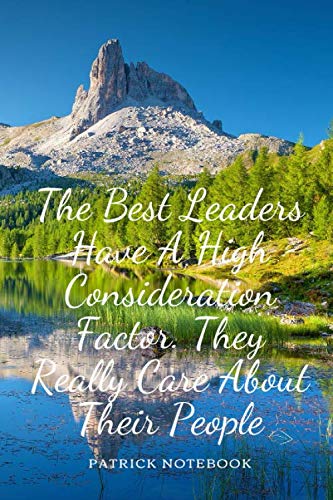 The Best Leaders Have A High Consideration Factor. They Really Care ...