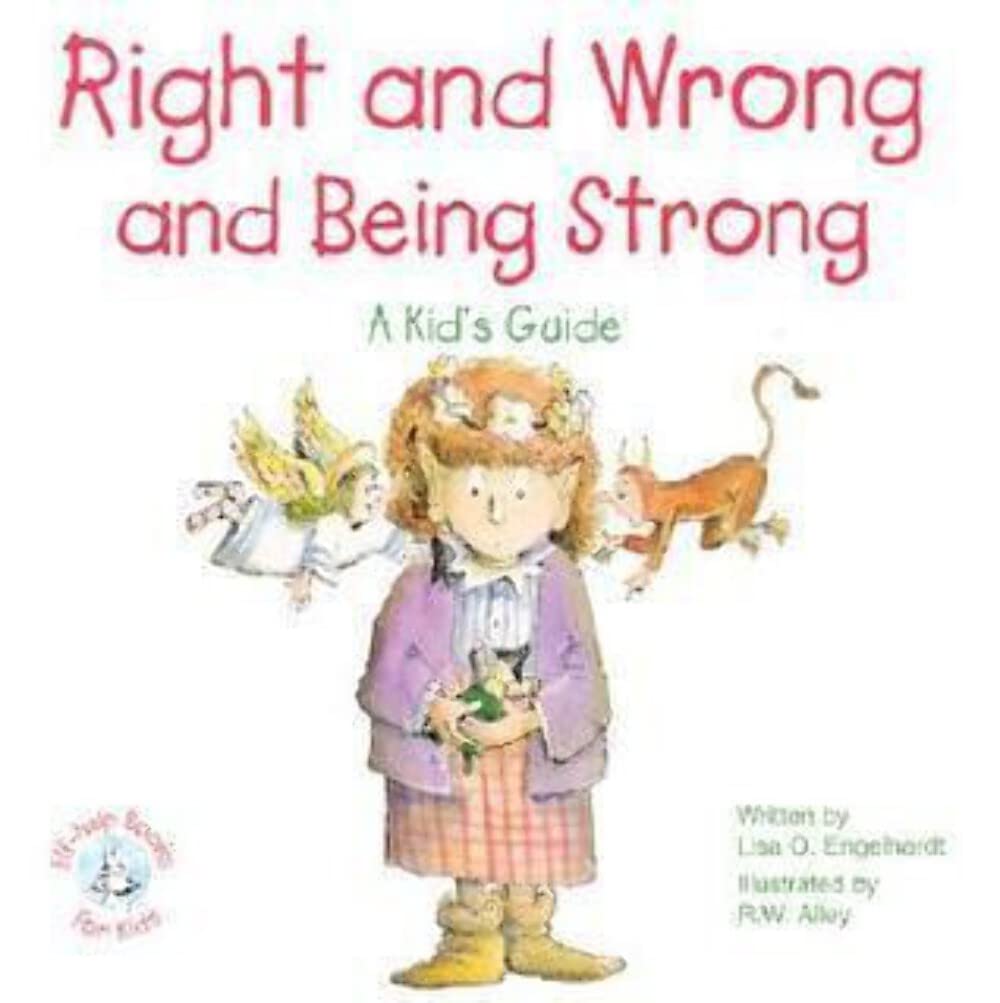 Amazon.com: Right & Wrong & Being Strong: A Kid's Guide: 9780870293528 ...