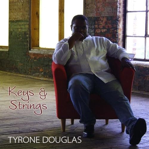Tyrone Douglas - Keys & Strings - Amazon.com Music