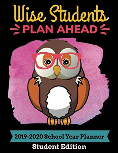 Wise Students Plan Ahead 2019-2020 School Year Planner Student Edition ...