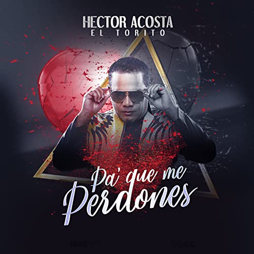 Play Pa' Que Me Perdones by Héctor Acosta "El Torito" on Amazon Music