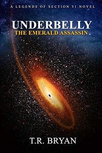 UNDERBELLY: The Emerald Assassin (Legends of Section 31 Book 2 ...