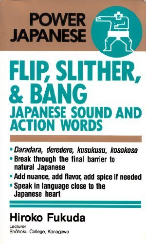 Flip, Slither and Bang: Japanese Sound and Action Words (Power Japanese Series) by Hiroko Fukuda ...