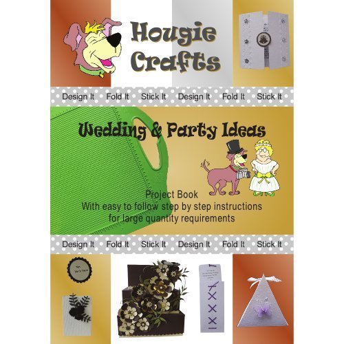 HOUGIE CRAFTS Project Book Volume 3 - Wedding and Party Ideas (Everyone ...