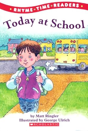 Today at School (Rhyme Time Readers): Matt Ringler: 9780545034128 ...