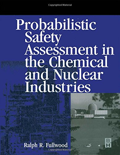 Probabilistic Safety Assessment in the Chemical and Nuclear Industries ...