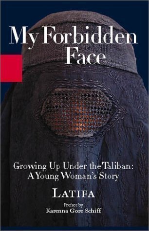 My Forbidden Face: Growing Up Under the Taliban: A Young Woman's Story ...