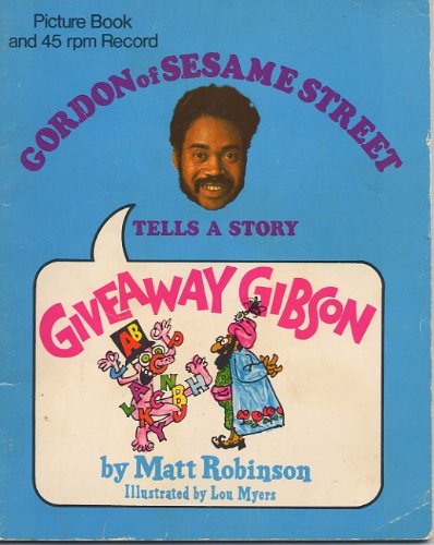 Gordon of Sesame Street Tells a Story : Giveaway Gibson: Matt Robinson ...
