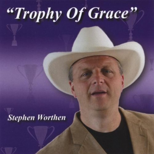 Amazon.com: Trophy of Grace : Stephen Worthen: Digital Music