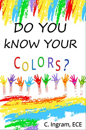 Do You Know Your Colors?: Baby to Toddlers eBook : Ingram ECE, C ...