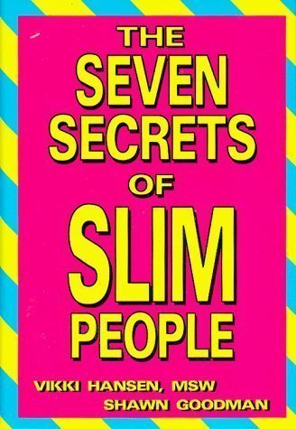 The Seven Secrets of Slim People by Hansen, Vikki, Goodman, Shawn 1st ...
