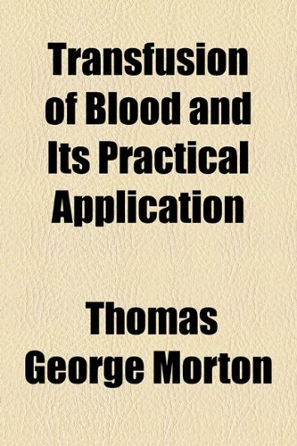 Amazon | Transfusion of Blood and Its Practical Application | Morton ...
