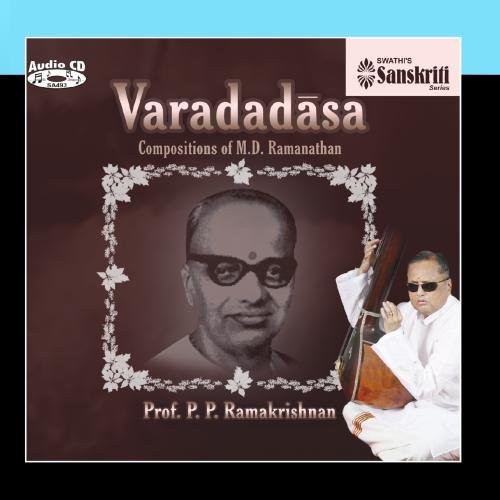 Varadadasa -Compositions Of M.D. Ramanathan - Prof. P. P. Ramakrishnan ...