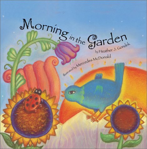 Morning in the Garden: Gondek, Heather J., McDonald, Mercedes, Jablow ...
