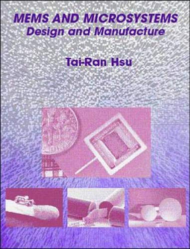 MEMS and Microsystems: Design and Manufacture: Hsu, Tai-Ran ...