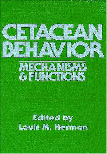 Cetacean Behavior: Mechanisms and Functions: Louis M. Herman ...