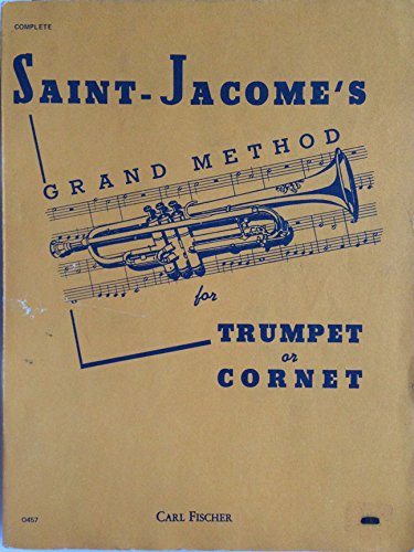 Saint-Jacome's Grand Method for Trumpet or Cornet Complete (parts 1 and ...