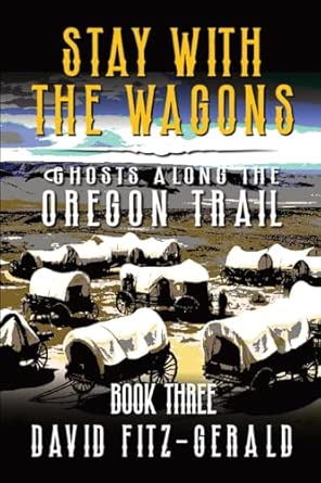 Stay with the Wagons (Ghosts Along the Oregon Trail): Fitz-Gerald ...