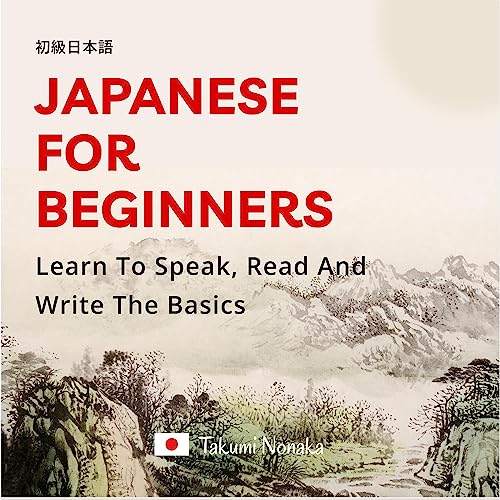 Japanese for Beginners : Learn to Speak, Read and Write the Basics ...