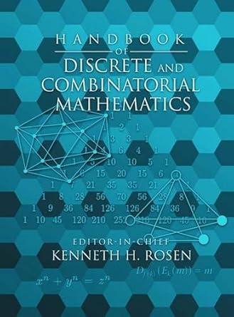 Handbook of Discrete and Combinatorial Mathematics (Discrete Mathematics and Its Applications ...