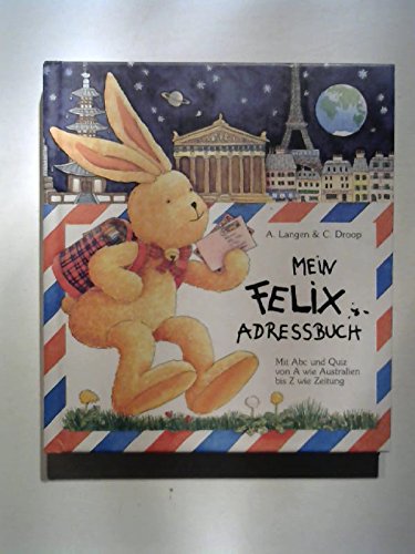 Mein Felix-Adressbuch: Für Freunde aus aller Welt : Langen, Annette ...