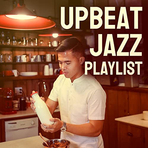 Amazon Music - Upbeat Kitchen JazzのUpbeat Jazz Playlist - Amazon.co.jp
