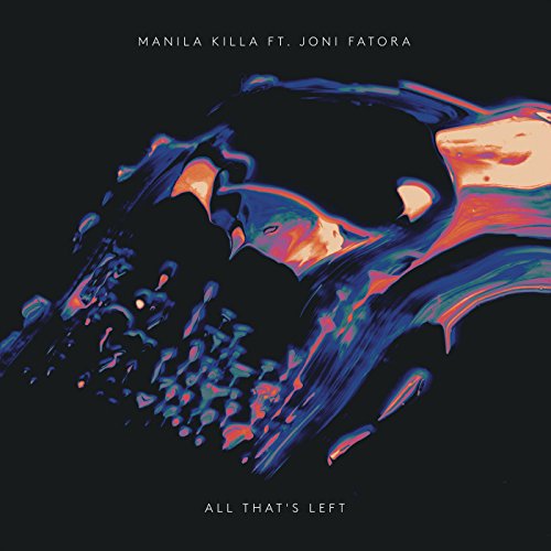 Écouter All That's Left par Manila Killa feat. Joni Fatora sur Amazon ...