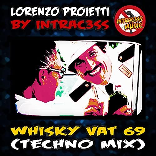 Whisky VAT 69 (Techno Mix) de Lorenzo Proietti by intrac3ss en Amazon Music Unlimited