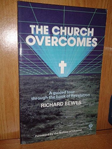 The Church Overcomes: A Guided Tour Through the Book of Revelation ...
