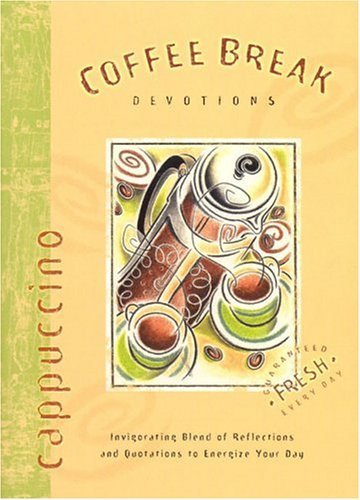 Coffee Break Devotions-Cappuccino (The Coffee Break Devotional Series ...