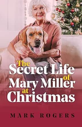 Amazon.com: The secret life of Mary Miller at Christmas eBook : Rogers ...