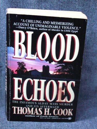 Blood Echoes: The Infamous Alday Mass Murder And Its Aftermath (Onyx ...