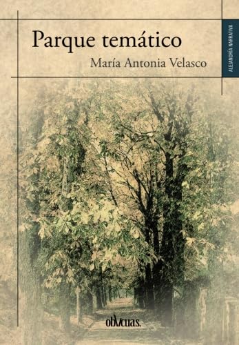 PARQUE TEMÁTICO (Spanish Edition): MARÍA ANTONIA VELASCO: 9788416627639 ...