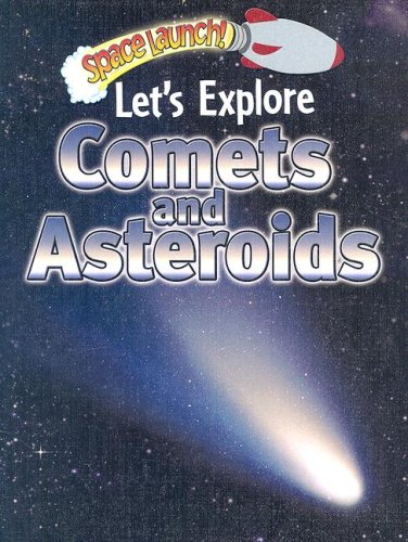 Let's Explore Comets and Asteroids (Space Launch!): Orme, Helen, Orme, David: 9780836879476 ...