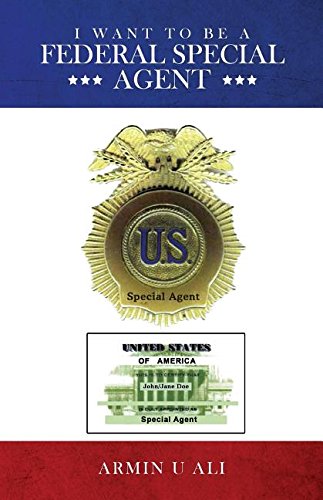 I Want to Be a Federal Special Agent: Ali, Armin U.: 9781628387834 ...